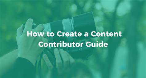 How To Create A Content Contributor Guide