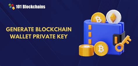 how to generate a blockchain wallet private key 101 blockchains