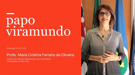 Conversa Com A Profa Maria Cristina Ferreira De Oliveira Do Icmc Usp