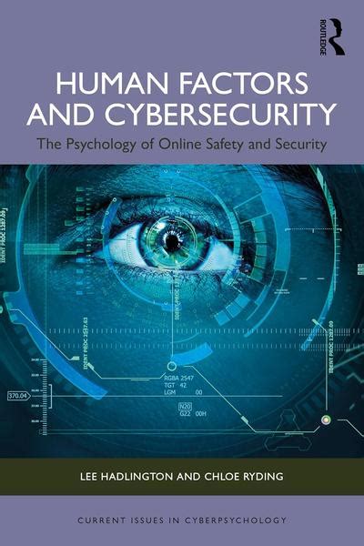 Human Factors And Cybersecurity The Psychology Of Online Safety And Security