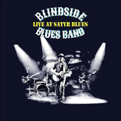 Blindside Blues Band Live At Satyr Blues Music