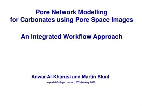 Ppt Pore Network Modelling For Carbonates Using Pore Space Images An
