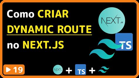 Nextjs Tailwindcss E Typescript 19 Como Criar Rotas Dinâmicas No