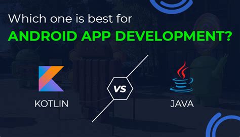 Java Vs Kotlin Which One Is The Best For Android App Development