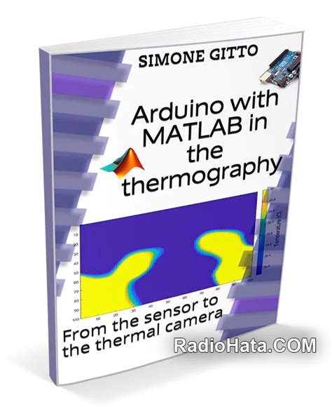 Arduino With Matlab In The Thermography From The Sensor To The Thermal Camera Simone Gitto