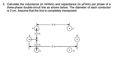 Solved 2 Calculate The Inductance In Mh Km And