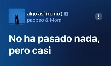 Algo Así Remix Paopao Y Mora Frases De Canciones Bonitas Canciones