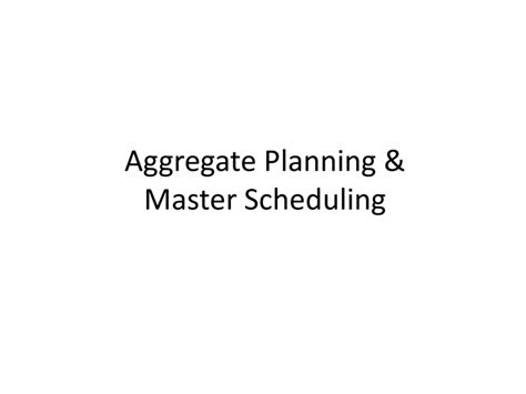 Aggregate Planning And Master Scheduling