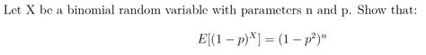 Solved Let X Be A Binomial Random Variable With Parameters N Chegg Com