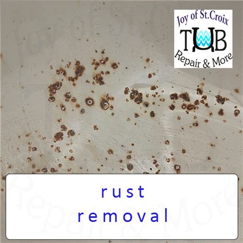 Rust Removal Joy Of St Croix Tub Repair More
