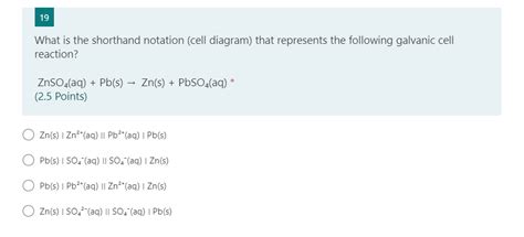 Solved 19 What Is The Shorthand Notation Cell Diagram That