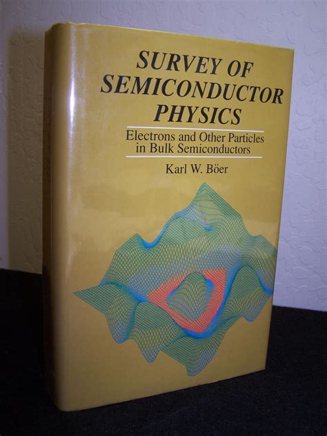 Survey Of Semiconductor Physics Electrons And Other Particles In Bulk Semiconductors Von Boer