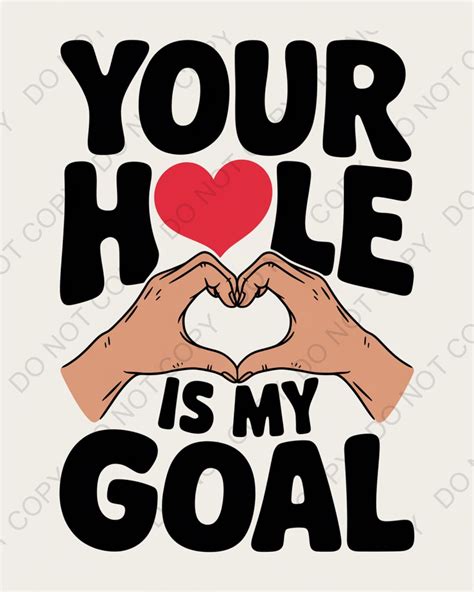 Your Hole Is My Goal Png File Funny Adult Adult Pun Shirt Rude Shirt