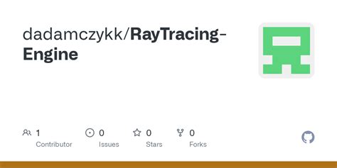 Github Dadamczykkraytracing Engine