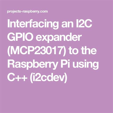 Interfacing An I2c Gpio Expander Mcp23017 To The Raspberry Pi Using