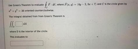 Solved Use Green S Theorem To Evaluate CFdr Where Chegg Com
