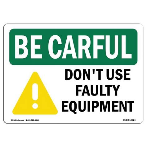 12 X 18 In Osha Be Careful Sign Dont Use Faulty Equipment