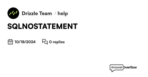 Sqlnostatement Drizzle Team