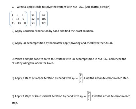 Solved Write A Simple Code To Solve The System With Chegg