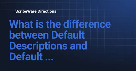 What Is The Difference Between Default Descriptions And Default Field