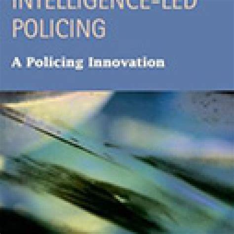 Intelligence Led Policing A Policing Innovation Criminal Law And Criminal Justice Book Reviews