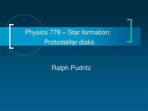Ppt Physics 778 Star Formation Protostellar Disks Powerpoint Presentation Id 4314303