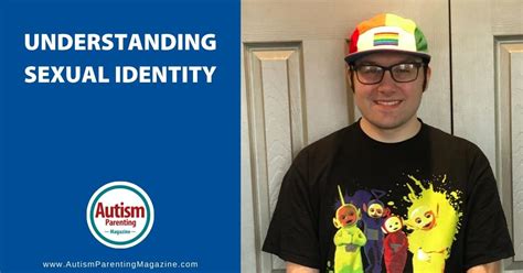 Understanding Sexual Identity Autism Parenting Magazine