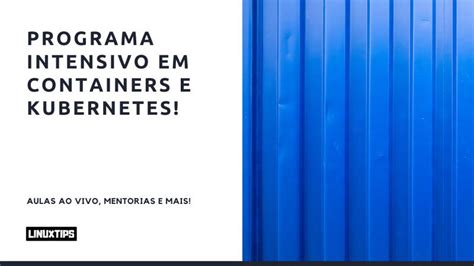 linuxtips no linkedin programa intensivo em containers e kubernetes pick