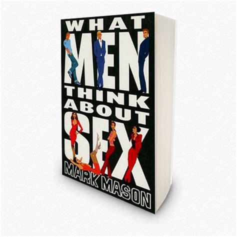 What Men Think About Sex The Importance Of Being Trivial