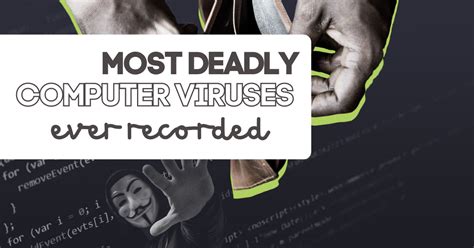 A Countdown Of The Most Damaging Computer Viruses In History By Abdus
