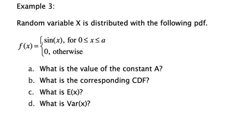Solved Example 3 Random Variable X Is Distributed With The Following Pdf Sinx For 0