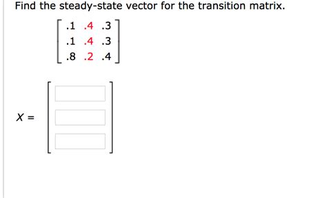 Solved Find The Steady State Vector For The Transition Chegg Com