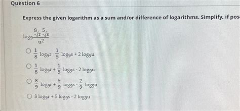 Solved Question 6express The Given Logarithm As A Sum Andor