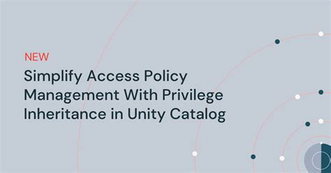 Simplify Access With Privilege Inheritance Databricks Blog