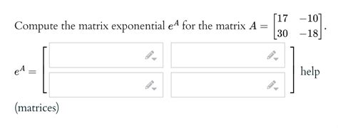 Solved 17 107 Compute The Matrix Exponential Ea For The