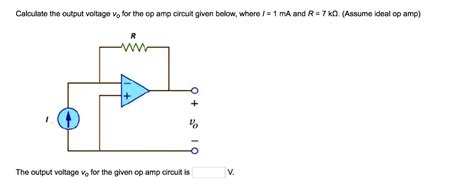 solved calculate the output voltage v for the op amp circuit given below where i 1 ma and r