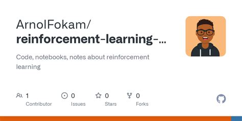 GitHub ArnolFokam Reinforcement Learning Lab Code Notebooks Notes About Reinforcement Learning