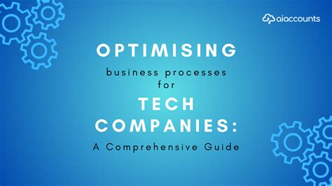 Optimising Business Processes For Tech Companies A Comprehensive Guide