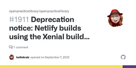 Deprecation Notice Netlify Builds Using The Xenial Build Image Will