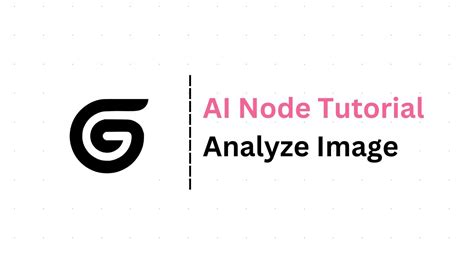 Gumloop Ai Node Tutorial Analyze Image Youtube