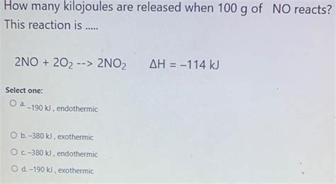 [answered] How Many Kilojoules Are Released When 100 G Of No Reacts Kunduz