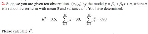 Solved 2 Suppose You Are Given Ten Observations Xi Yi By