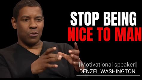 DENZEL WASHINGTON |STOP BEING NICE TO MEN | BEST MOTIVATIONAL SPEECH ...