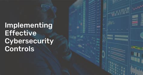Implementing Effective Cybersecurity Controls