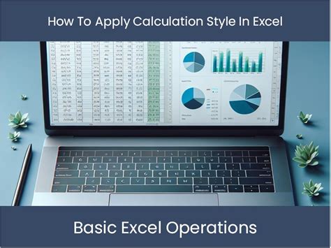 Excel Tutorial How To Apply Calculation Style In Excel Excel