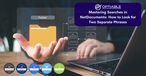 Mastering Searches In Netdocuments How To Look For Two Separate Phrases Optiable