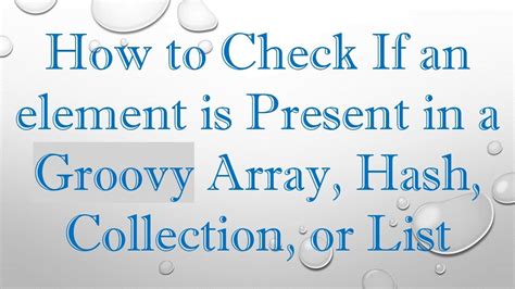 How To Check If An Element Is Present In A Groovy Array Hash Collection Or List Youtube