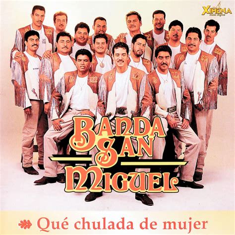‎qué Chulada De Mujer Album By Banda San Miguel Apple Music