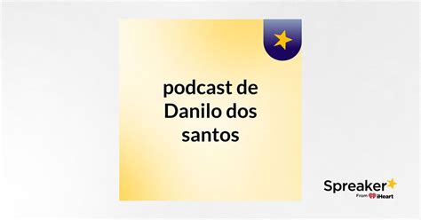 Podcast De Danilo Dos Santos