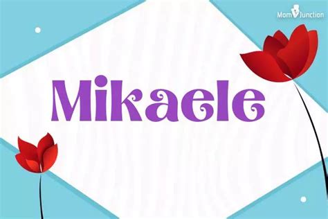 Explore Mikaele Meaning Origin And Popularity